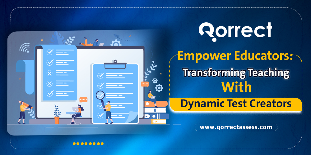 Empower Educators: Transforming Teaching with Dynamic Test Creators ...