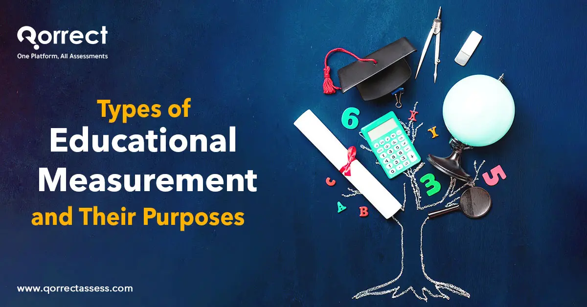 Types of Educational Measurement 2025 | Qorrect Platform